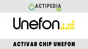 Cómo Activar un Chip Unefon 】 Paso a Paso 2022 ≡|