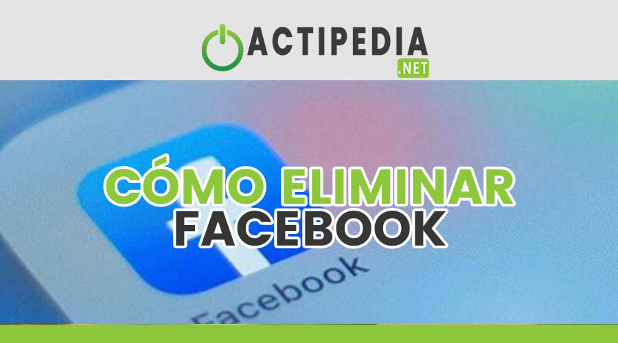 Cómo Eliminar una Cuenta de Facebook o Desactivarla 2024